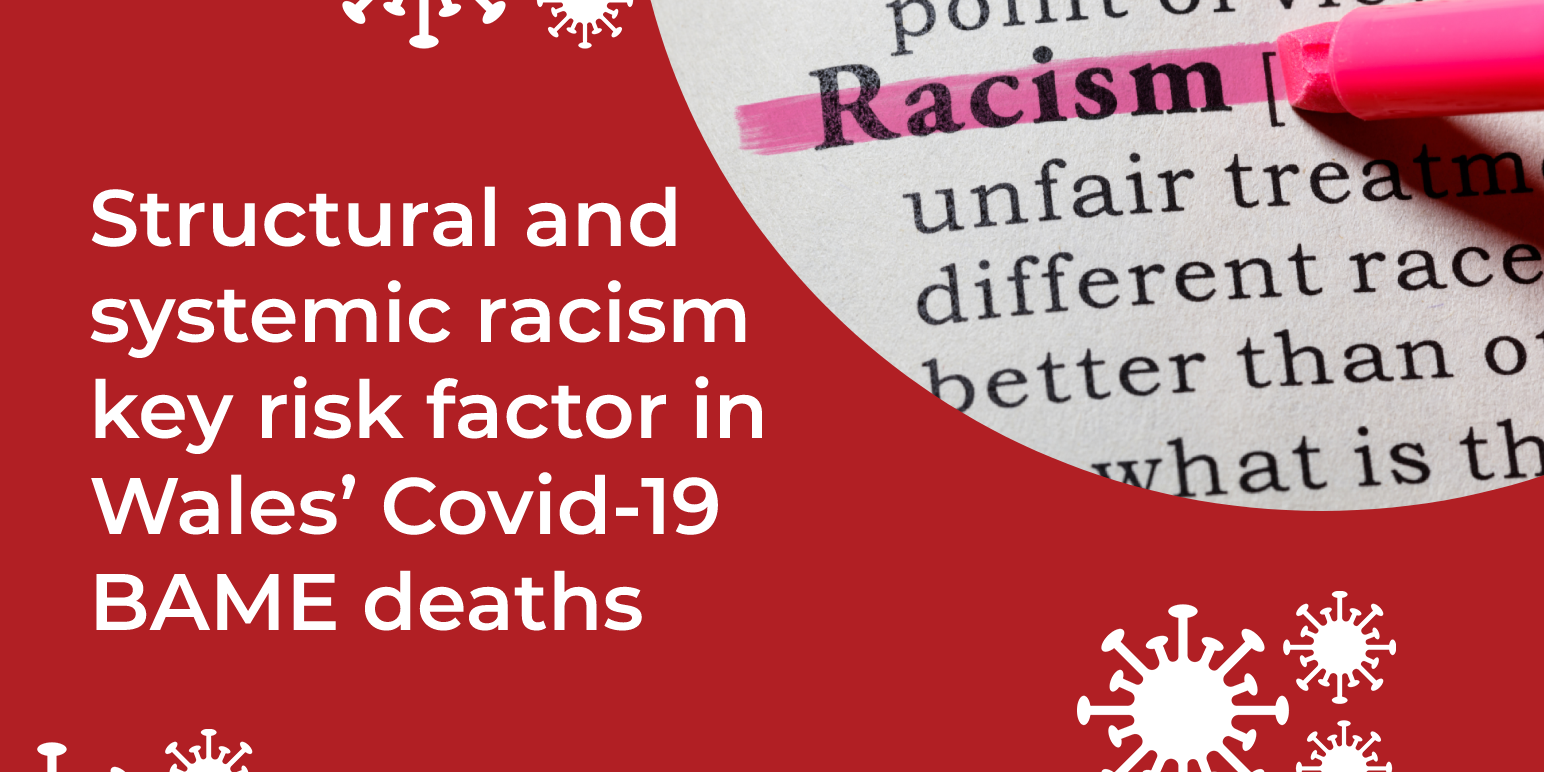 Structural and systemic racism key risk factor in Wales’ Covid-19 BAME ...